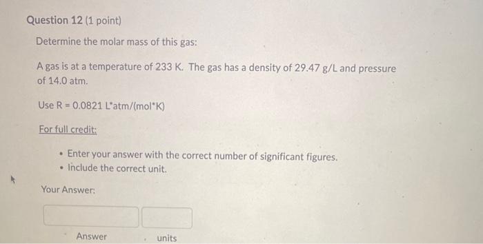 Solved Determine the molar mass of this gas: A gas is at a | Chegg.com