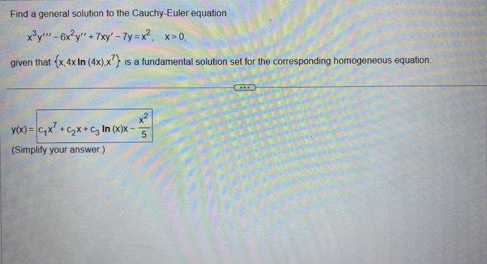 Solved Find a general solution to the Cauchy-Euler equation | Chegg.com