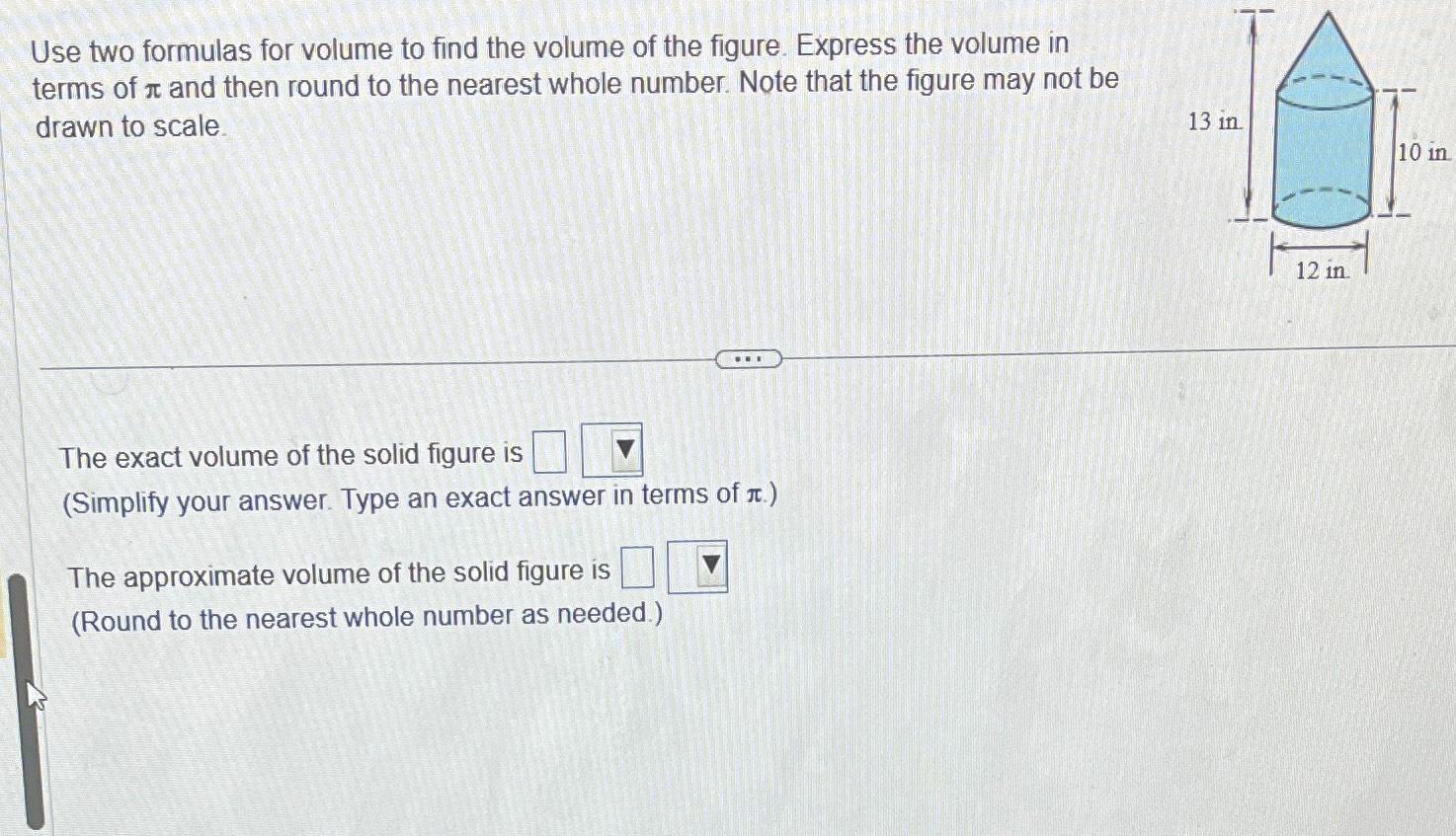 Solved Use two formulas for volume to find the volume of the | Chegg.com