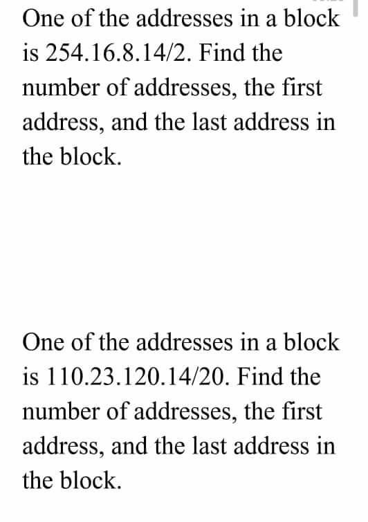 Solved One of the addresses in a block is 254.16.8.14/2. | Chegg.com