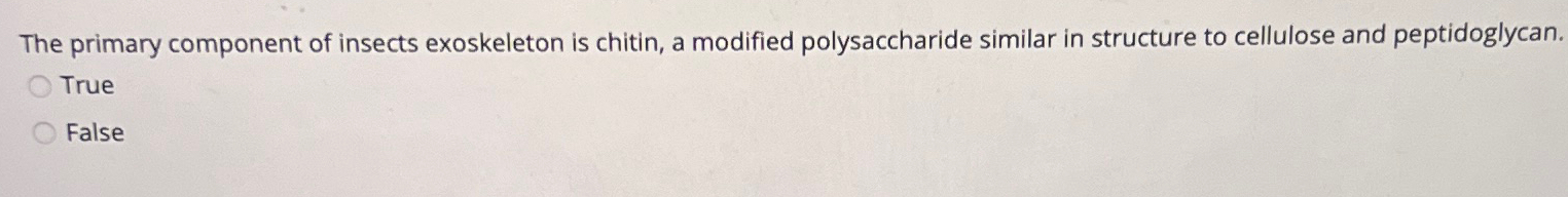 Solved The primary component of insects exoskeleton is | Chegg.com