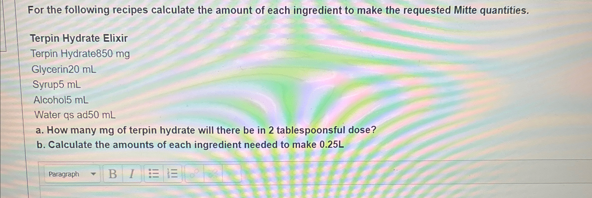 For the following recipes calculate the amount of | Chegg.com
