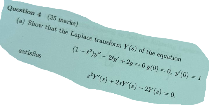 Solved Question 4 (25 ﻿marks)(a) ﻿Show that the Laplace | Chegg.com