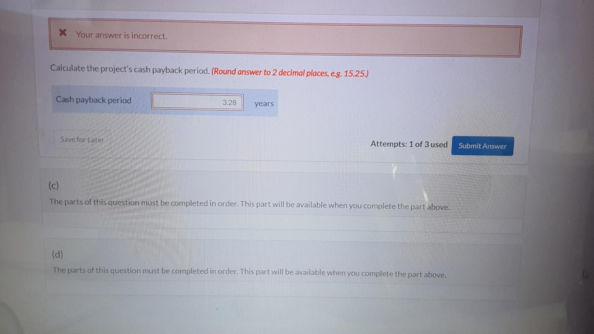 Calculate the project's cash payback period. (Round | Chegg.com