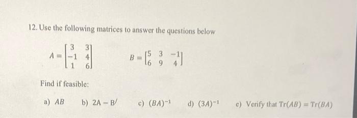 Solved 12. Use the following matrices to answer the | Chegg.com