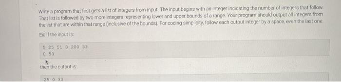 Solved Write a program that first gets a list of integers | Chegg.com