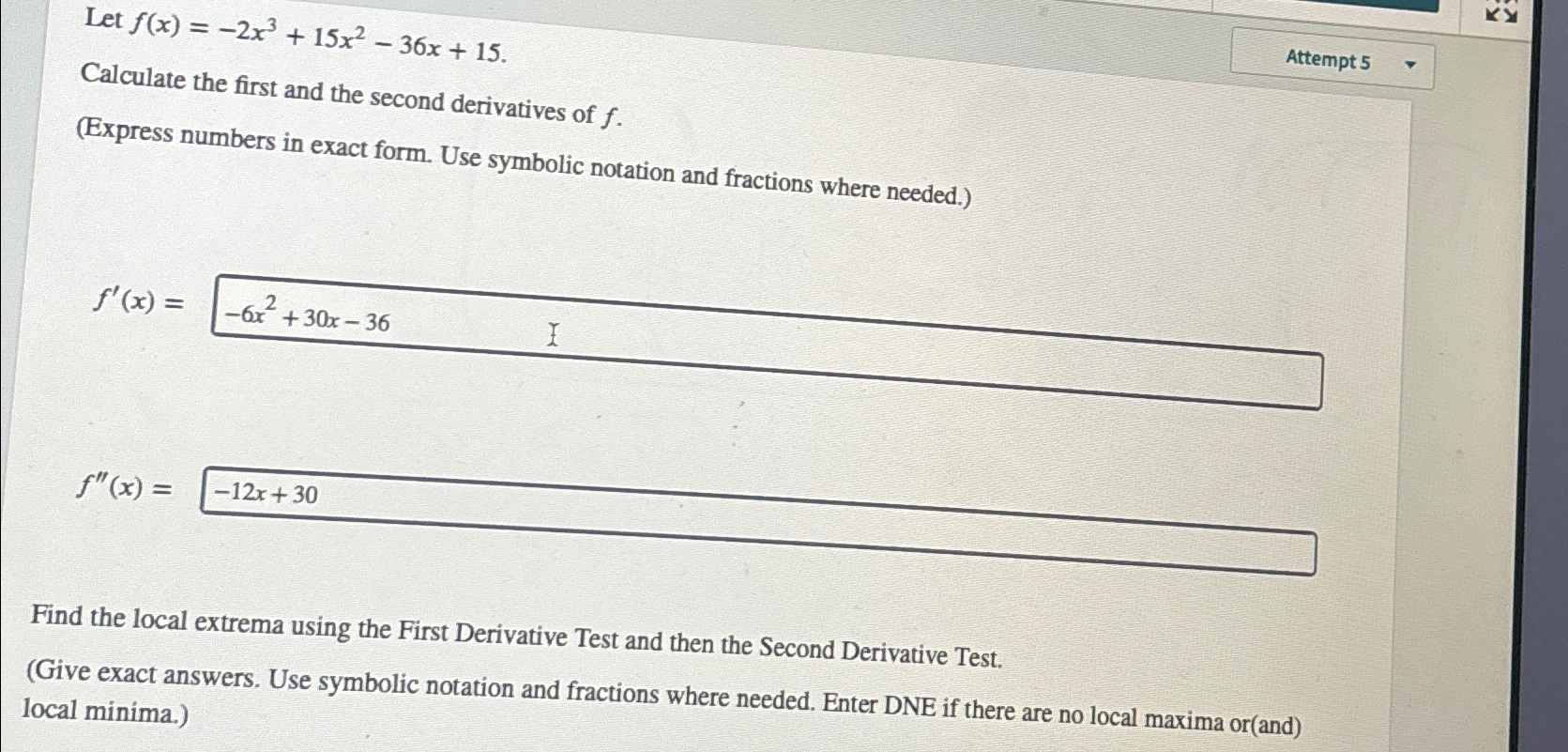 Solved Let f(x)=-2x3+15x2-36x+15Attempt 5Calculate the first | Chegg.com