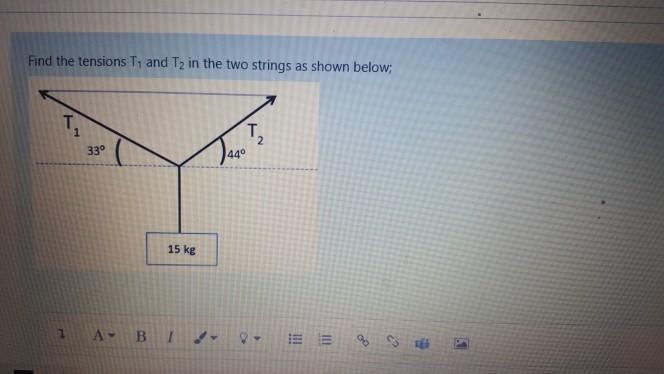 Solved Find the tensions T, and T2 in the two strings as | Chegg.com