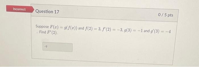 Solved Suppose F(x)=g(f(x)) and f(2)=3,f′(2)=−3,g(3)=−1 and | Chegg.com