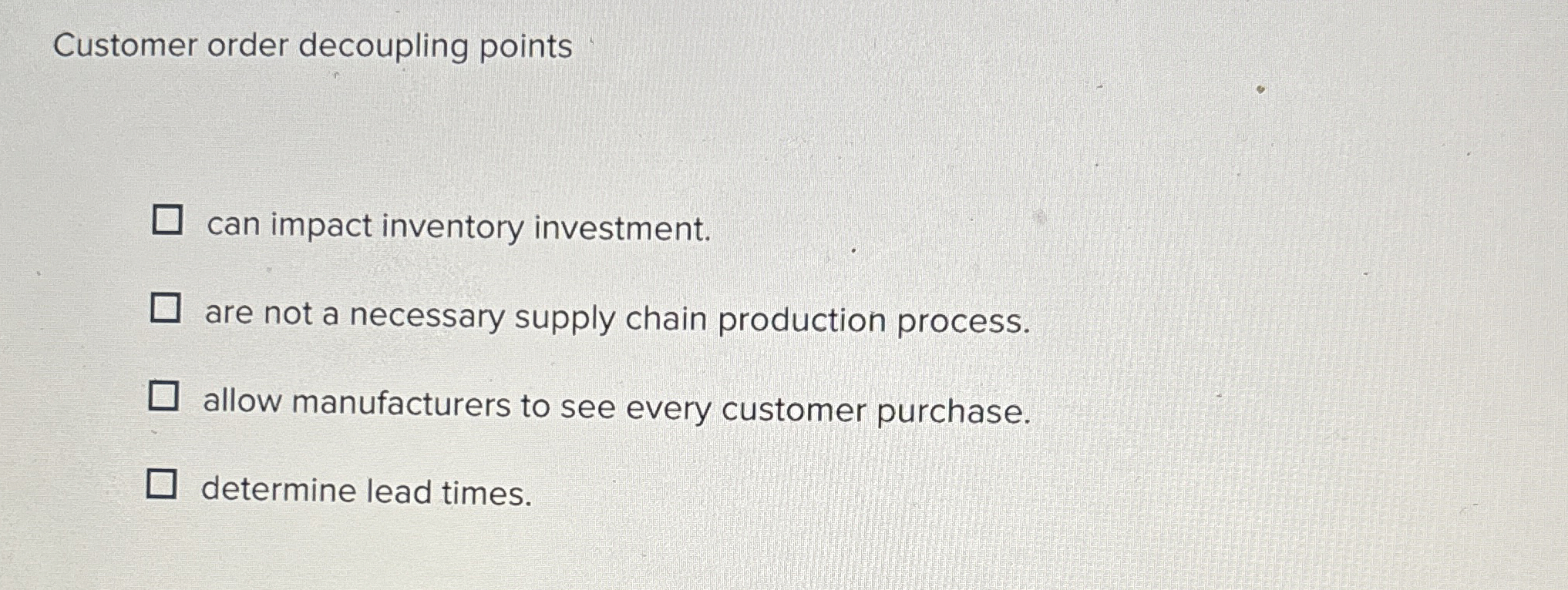 Solved Customer order decoupling pointscan impact inventory | Chegg.com