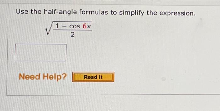Solved Use the half-angle formulas to simplify the | Chegg.com