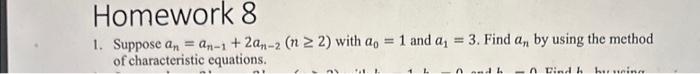 Solved 1. Suppose an=an−1+2an−2(n≥2) with a0=1 and a1=3. | Chegg.com