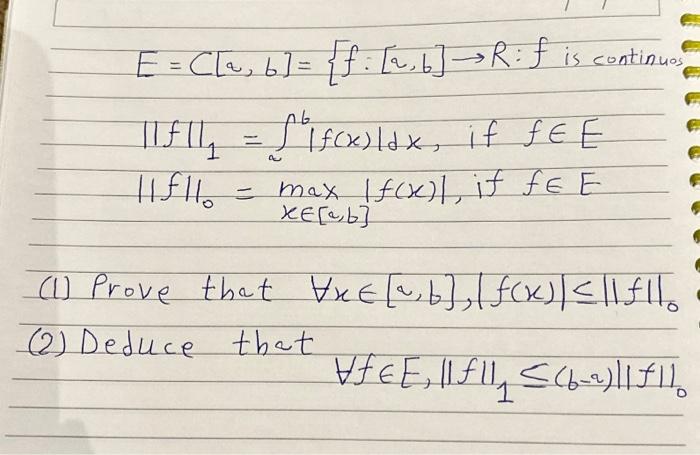 Solved E=C[a,b]={f:[a,b]→R:f is continuo ∥f∥1=∫ab∣f(x)∣dx, | Chegg.com