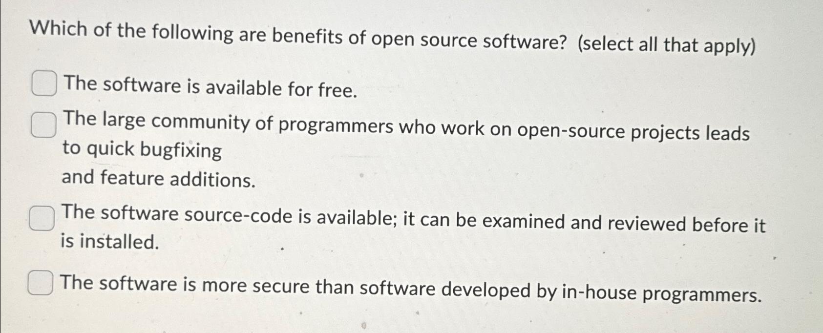 Solved Which of the following are benefits of open source | Chegg.com