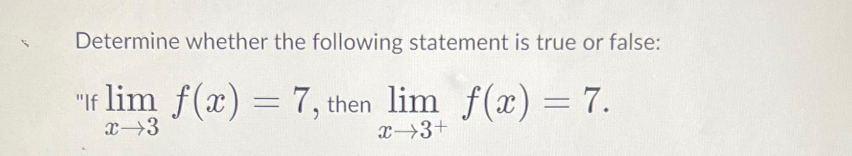 Solved Determine whether the following statement is true or | Chegg.com