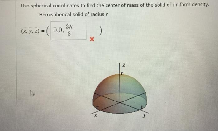 Solved Use spherical coordinates to find the center of mass | Chegg.com