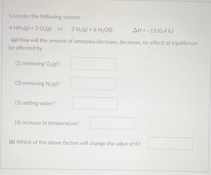 Solved Consider the following system: 4NH3( g)+3O2( g)⇔2 N2( | Chegg.com