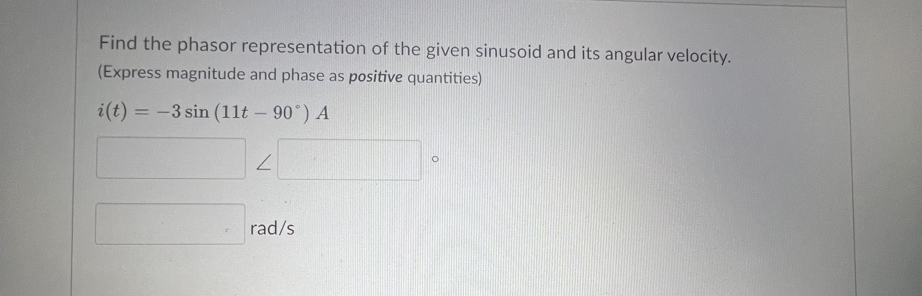 Solved Find the phasor representation of the given sinusoid | Chegg.com
