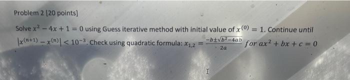 Solved Solve x2−4x+1=0 using Guess iterative method with | Chegg.com