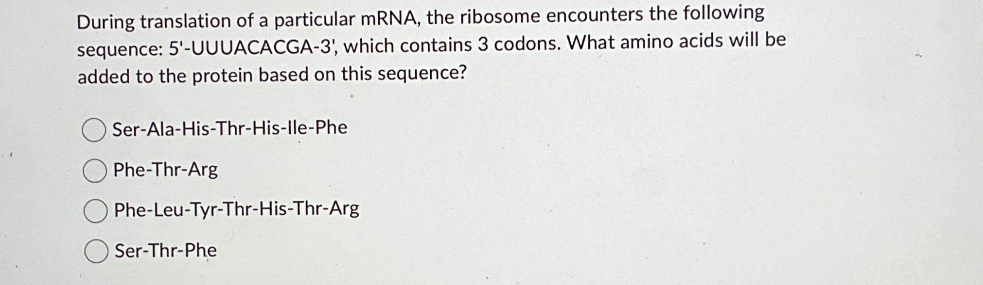 Solved During translation of a particular mRNA, the ribosome | Chegg.com