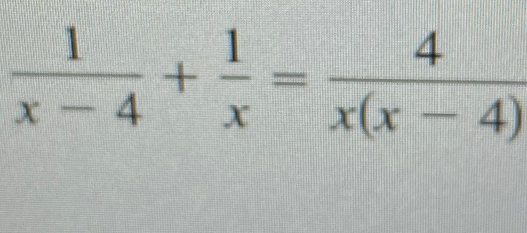 Solved 1x-4+1x=4x(x-4) | Chegg.com