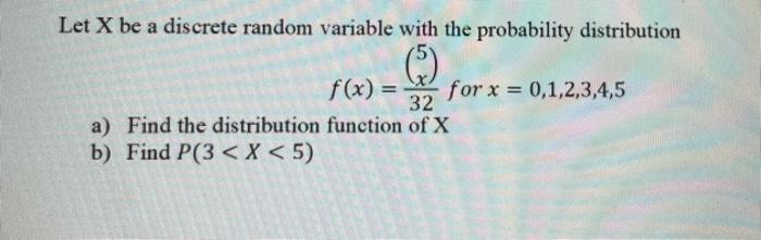 Solved Let X be a discrete random variable with the | Chegg.com