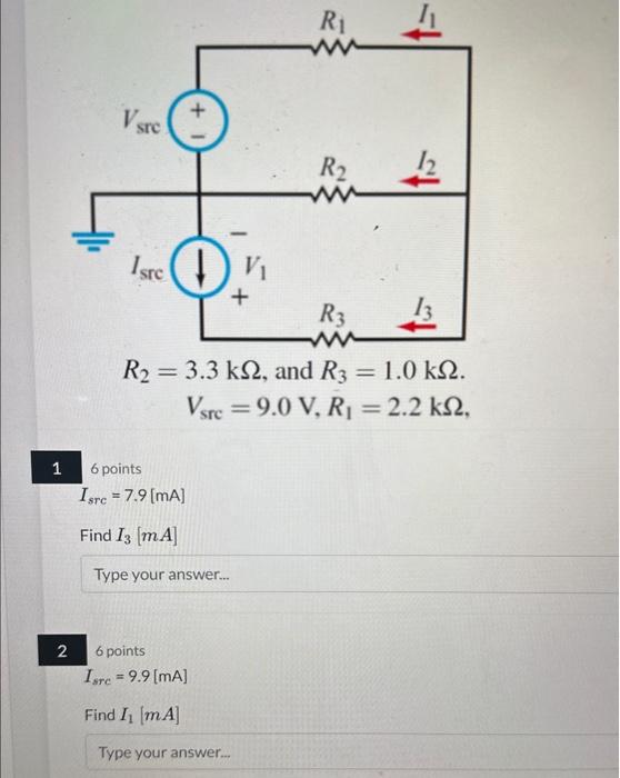 Solved R2=3.3kΩ, and R3=1.0kΩ. Vsrc =9.0 V,R1=2.2kΩ, 6 | Chegg.com