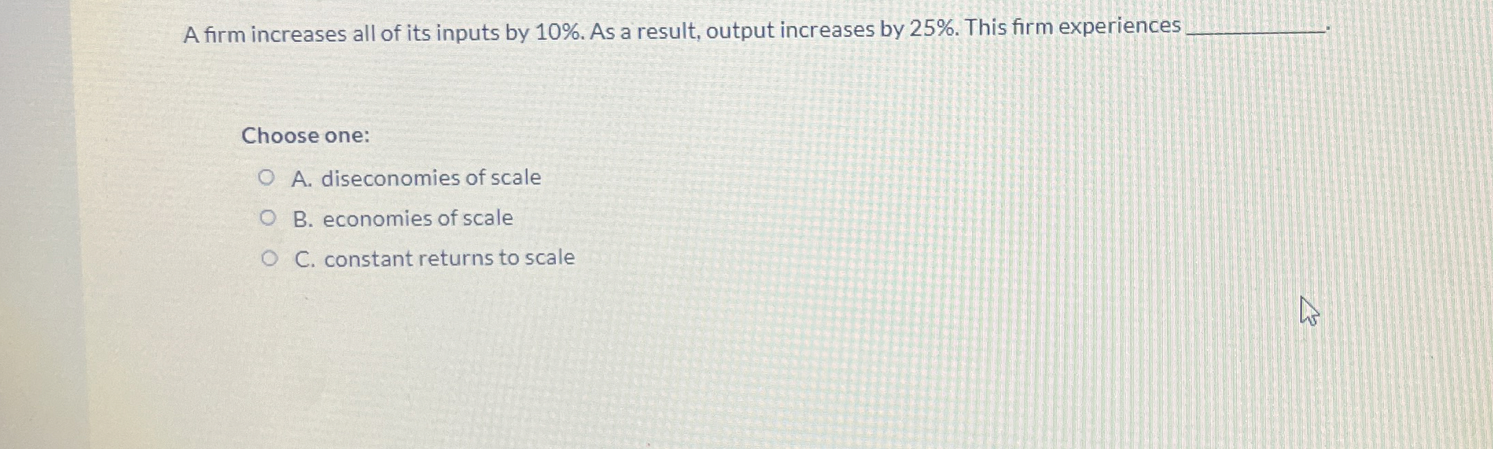 Solved A firm increases all of its inputs by 10%. ﻿As a | Chegg.com