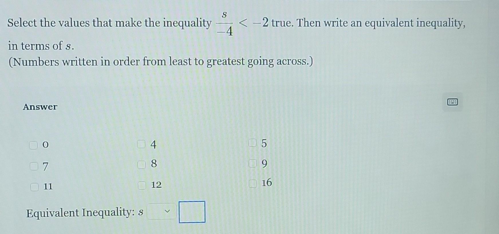 Solved Select the values that make the inequality −4s