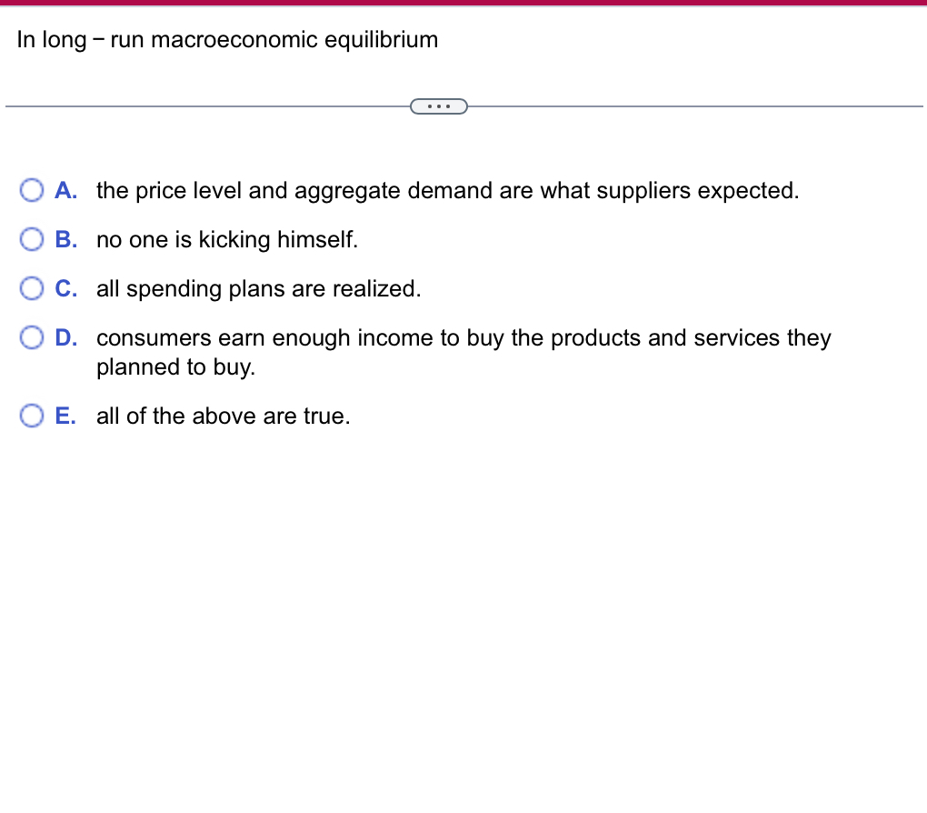 Solved In long - ﻿run macroeconomic equilibriumA. ﻿the price | Chegg.com