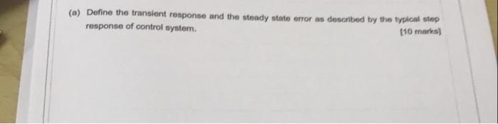 Solved (a) Define the transient response and the steady | Chegg.com Solved (a) Define the transient response and the steady | Chegg.com
