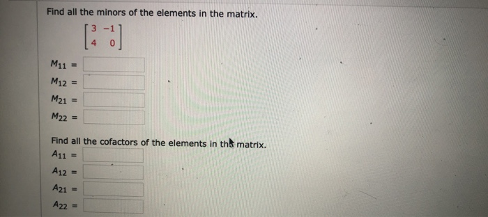 Solved Find all the minors of the elements in the matrix. | Chegg.com