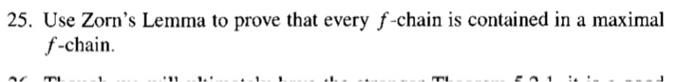 25. Use Zorn's Lemma to prove that every f-chain is | Chegg.com
