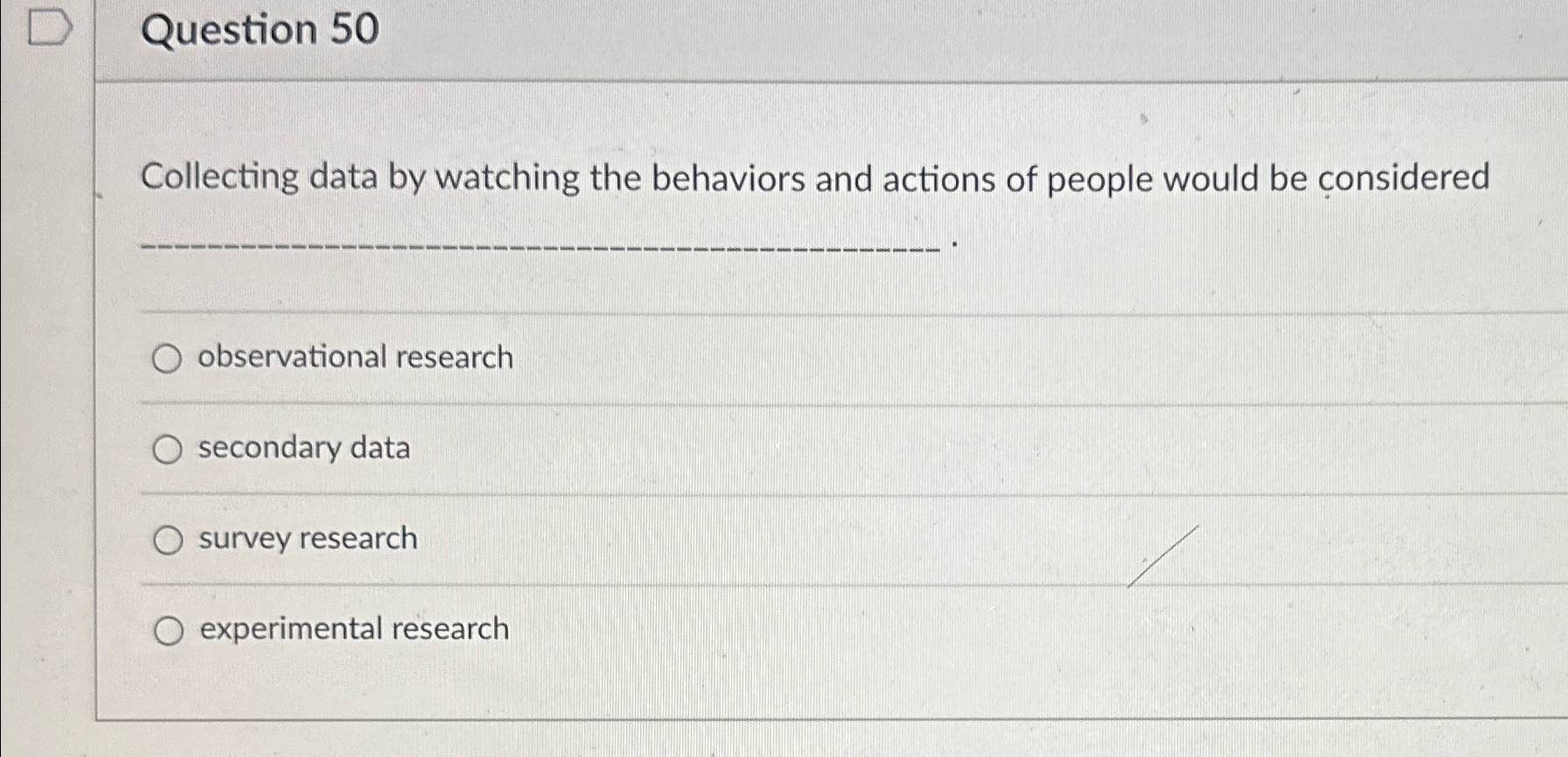 Solved Question 50Collecting data by watching the behaviors | Chegg.com