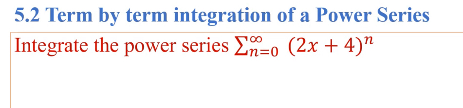 Solved 5.2 ﻿Term by term integration of a Power | Chegg.com
