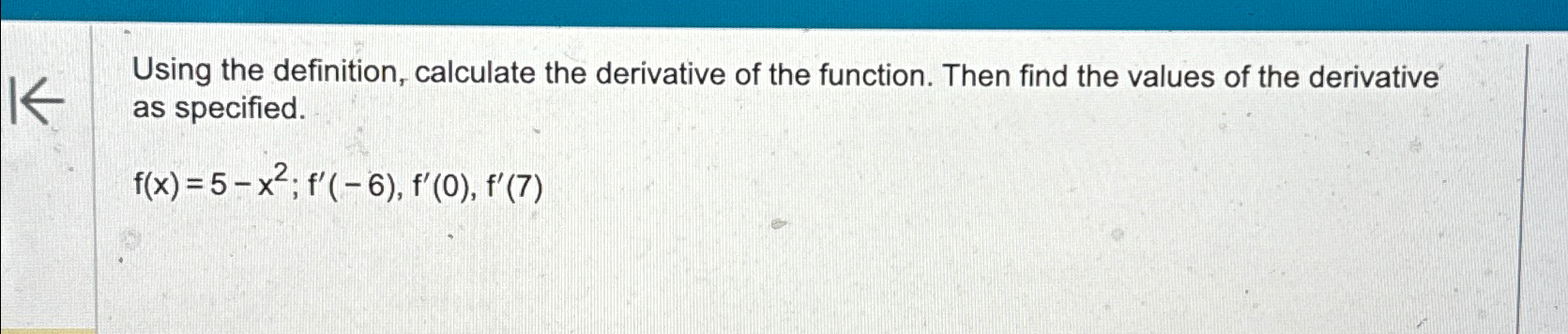 Solved Using the definition, calculate the derivative of the | Chegg.com