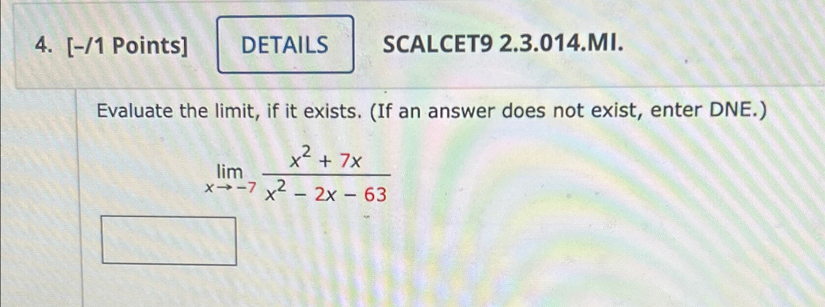 Solved [-/1 ﻿Points]SCALCET9 2.3.014.MI.Evaluate the limit, | Chegg.com