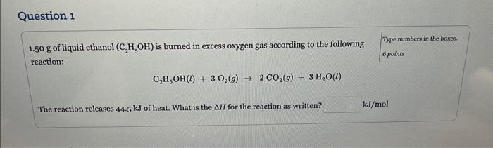 Solved 1.50 g of liquid ethanol (C2H5OH) is burned in excess | Chegg.com