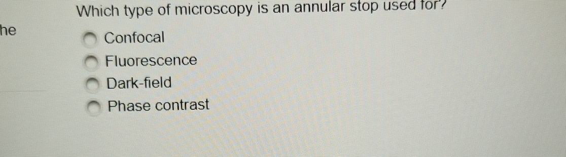 Solved Which type of microscopy is an annular stop used for? | Chegg.com