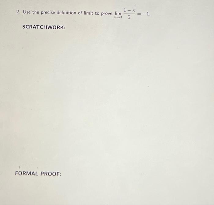 Solved 2. Use the precise definition of limit to prove | Chegg.com