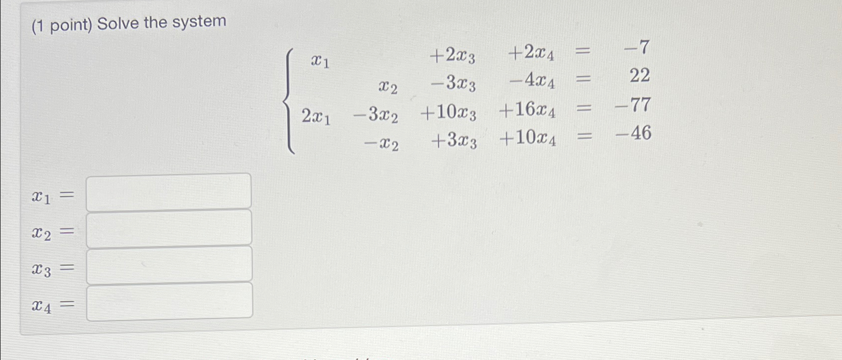 Solved (1 ﻿point) ﻿Solve the systemx1=x2=x3=x4= | Chegg.com