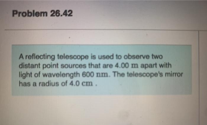 Solved Problem 26.42 A reflecting telescope is used to | Chegg.com