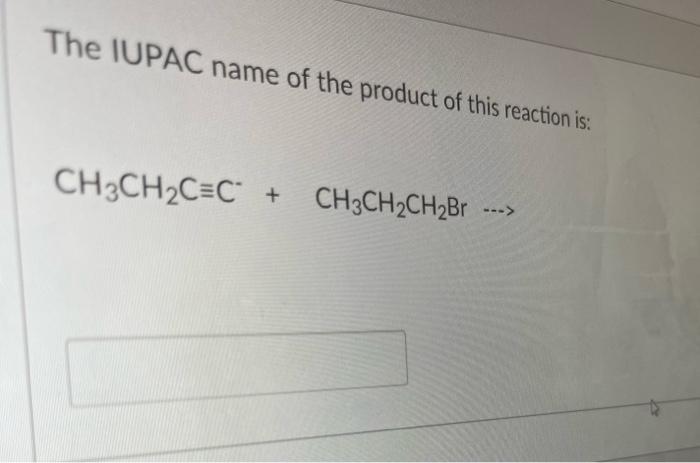 Solved The IUPAC name of the product of this reaction is: | Chegg.com