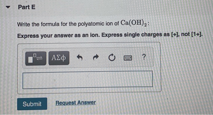 Solved Part A Write the formula for the polyatomic ion of | Chegg.com