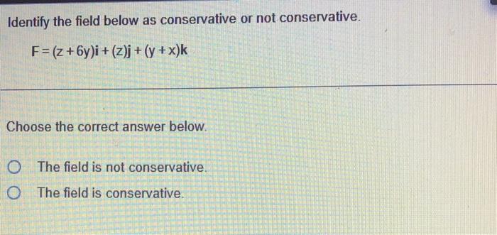 Solved Identify the field below as conservative or not | Chegg.com