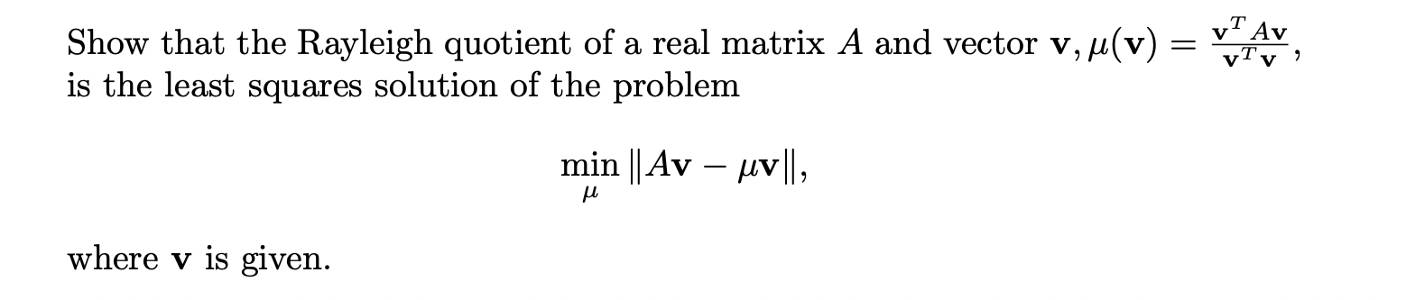 Solved Show that the Rayleigh quotient of a real matrix A | Chegg.com