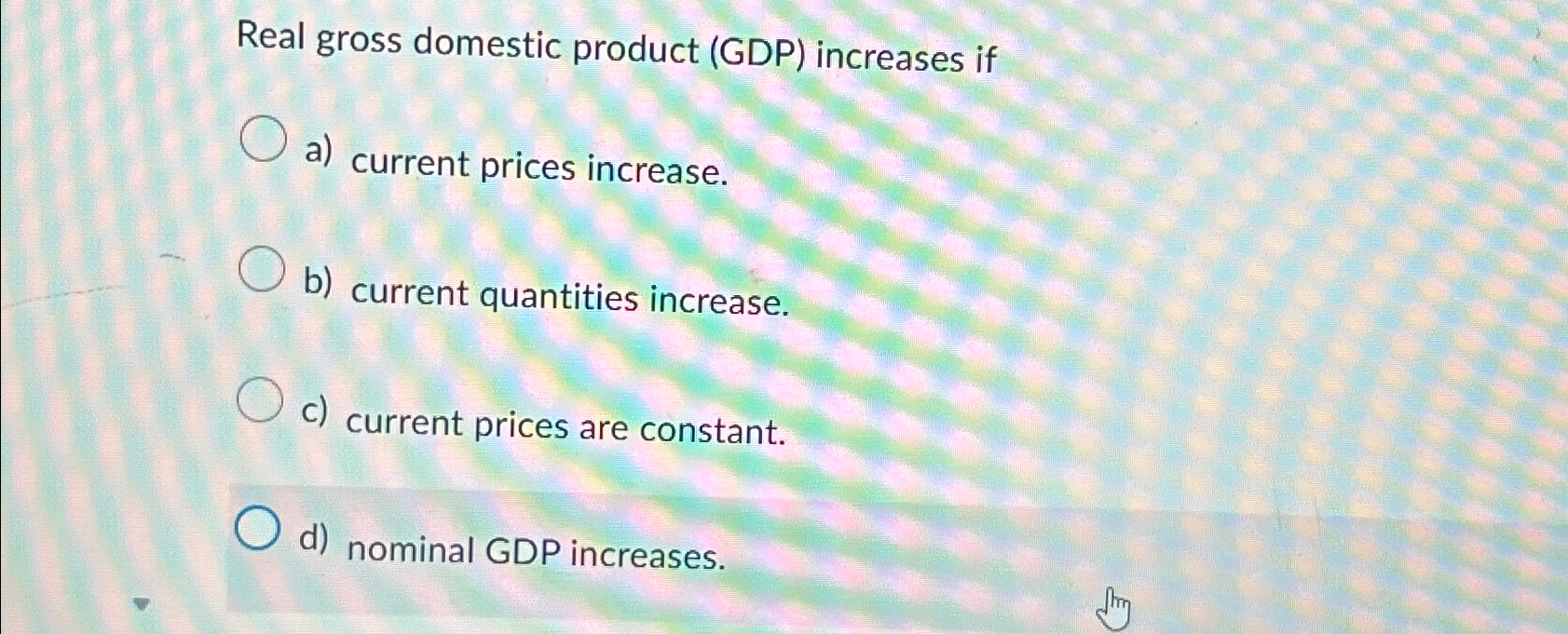 Solved Real gross domestic product (GDP) ﻿increases ifa) | Chegg.com