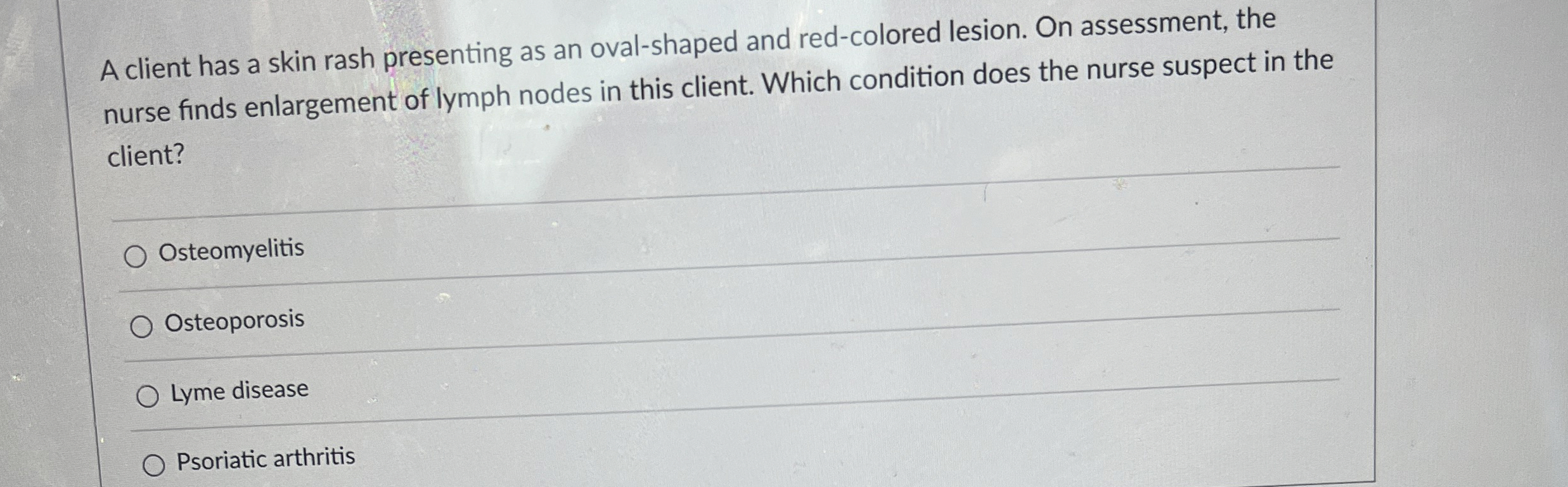 Solved A client has a skin rash presenting as an oval-shaped | Chegg.com
