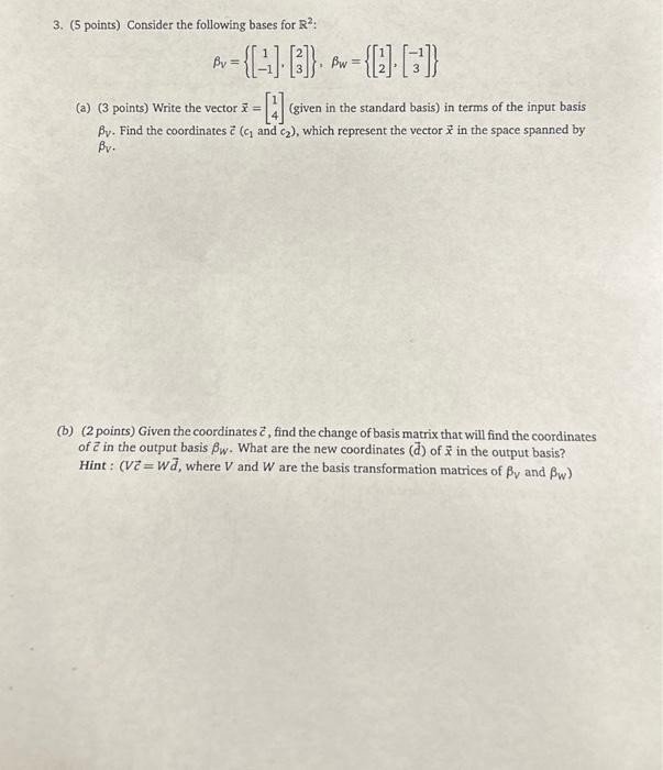 Solved 3. (5 points) Consider the following bases for R²: By | Chegg.com Solved 3. (5 points) Consider the following bases for R²: By | Chegg.com
