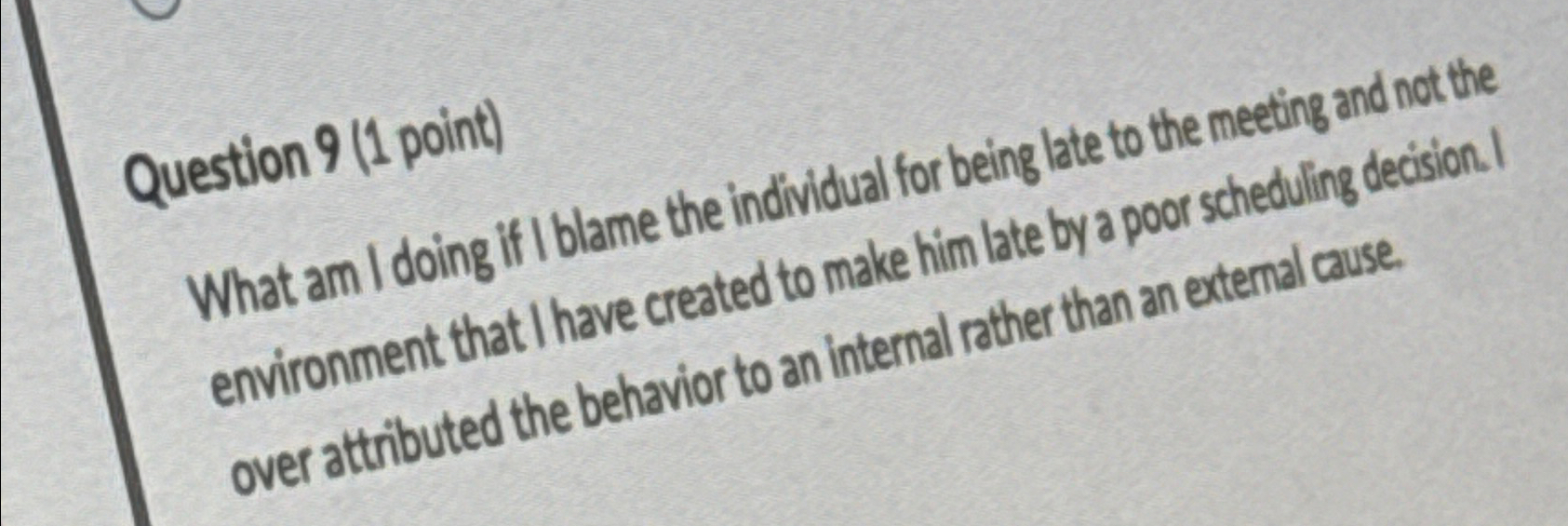 Solved Question 9 (1 ﻿point)What am / ﻿doing if / ﻿blame the | Chegg.com